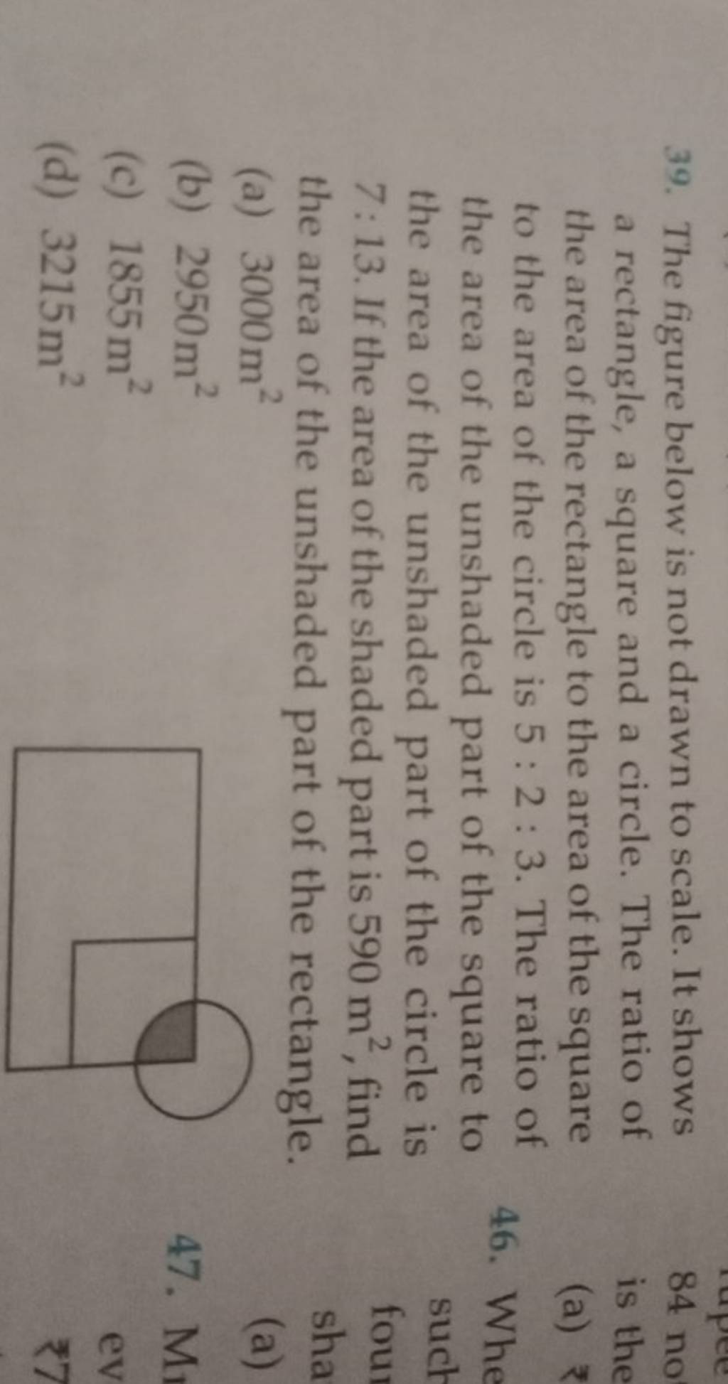 The figure below is not drawn to scale. It shows a rectangle, a square an..