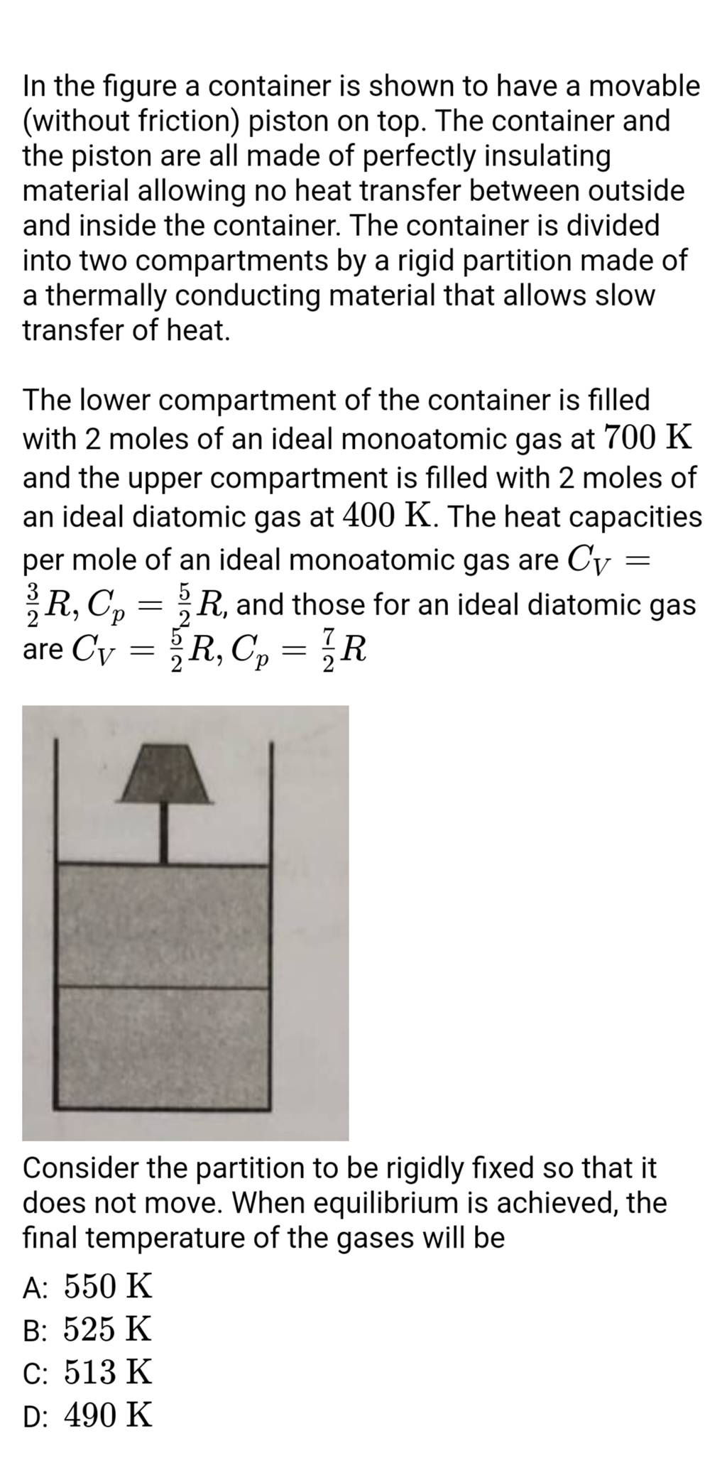 In the figure a container is shown to have a movable (without friction) p..