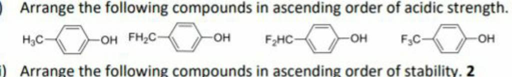 Arrange the following compounds in ascending order of acidic strength. Ar..