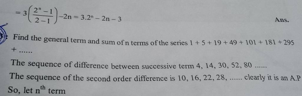 =3(2−12n−1 )−2n=3.2n−2n−3 Ans. Find the general term and sum of n terms o..