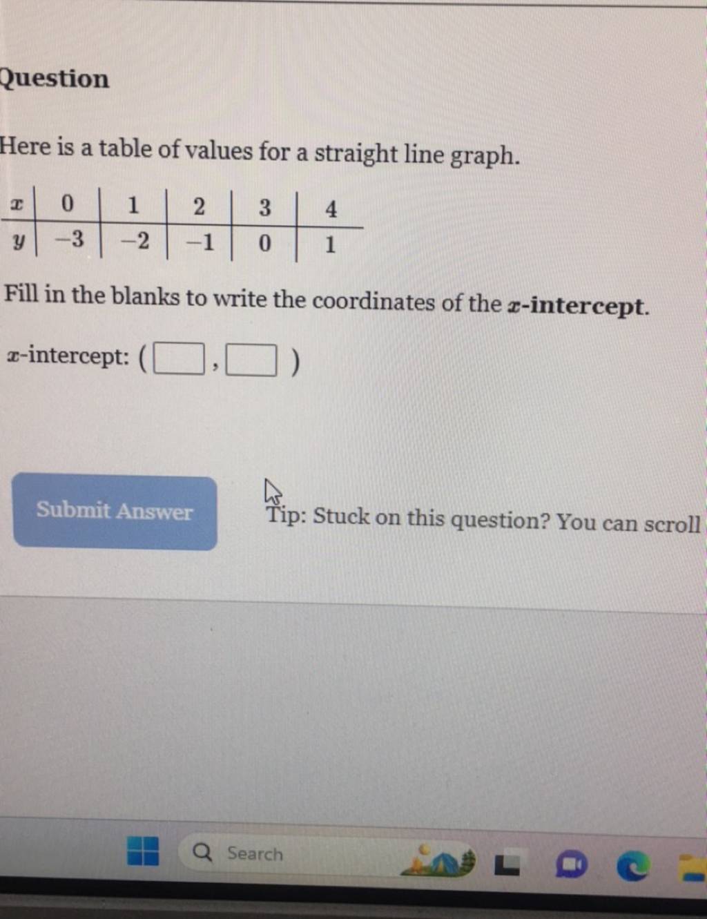 Question Here is a table of values for a straight line graph. x01234y-3-2..