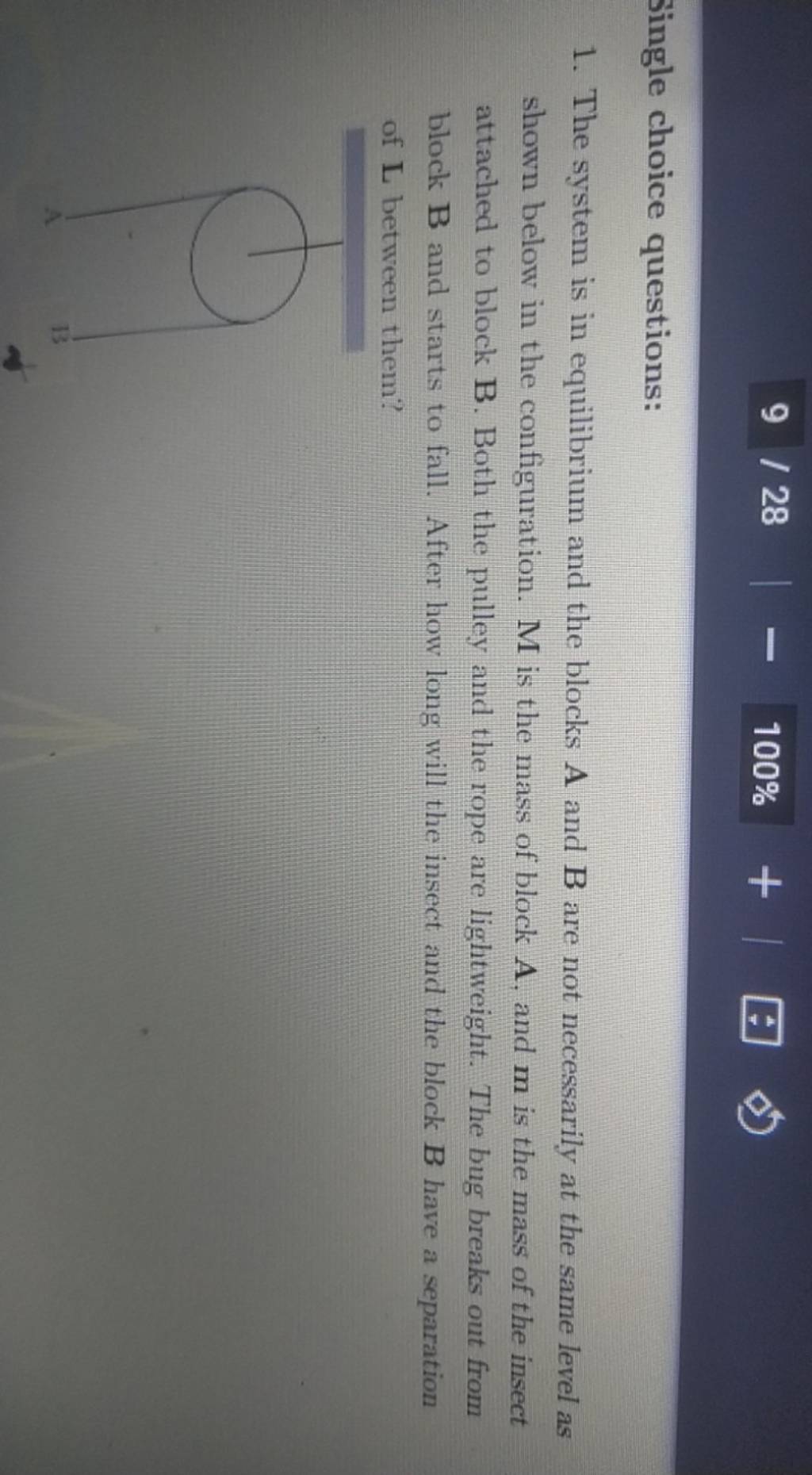 Single choice questions: 1. The system is in equilibrium and the blocks A..