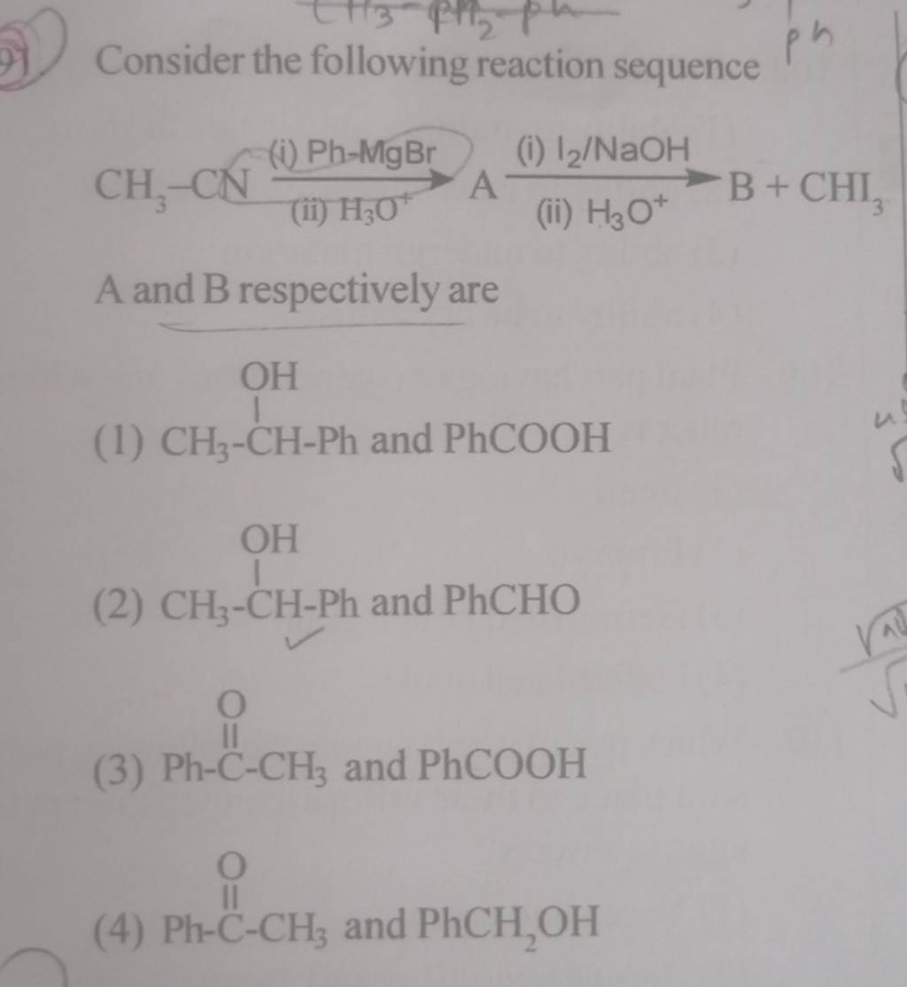 Consider the following reaction sequence CH3 −CN (ii) H3 O+ (i) Ph−MgBr Consider the following reaction sequence CH3 −CN (ii) H3 O+ (i) Ph−MgBr