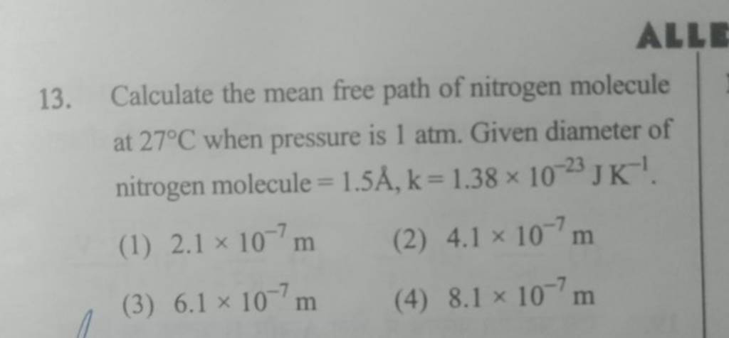 Calculate the mean free path of nitrogen molecule at 27∘C when pressure i..