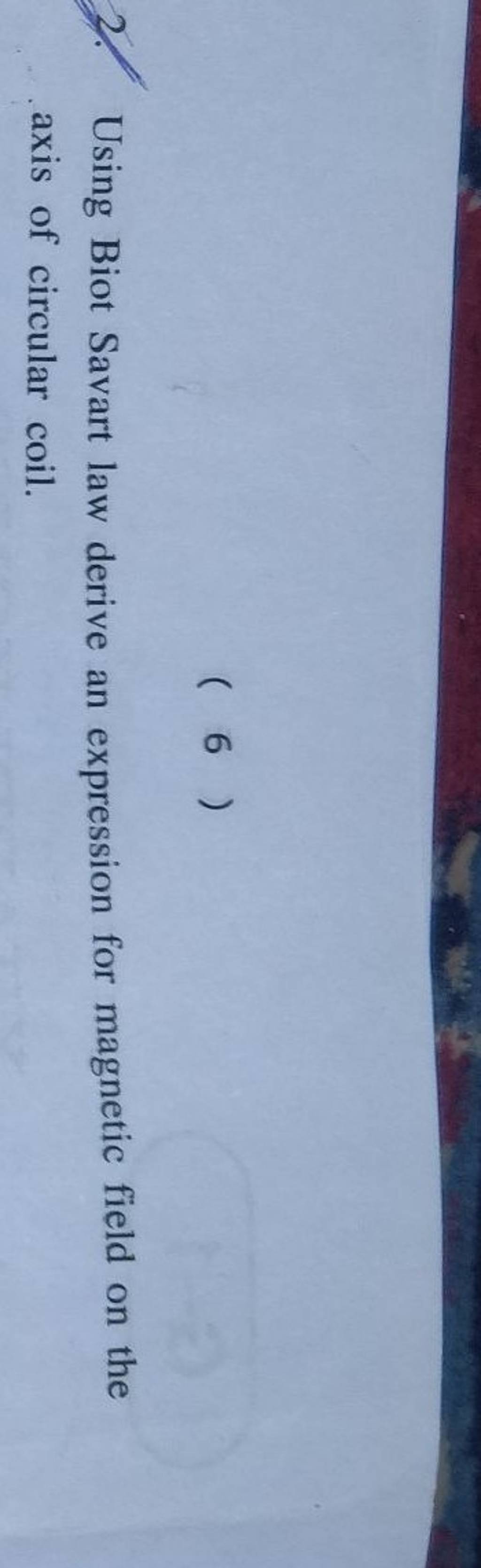 6 2 Using Biot Savart Law Derive An Expression For Magnetic Field On T