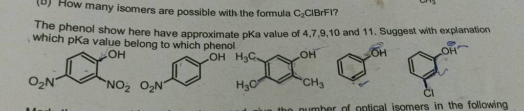 The phenol show here have approximate pKa value of 4,7,9,10 and 11 . Sugg..