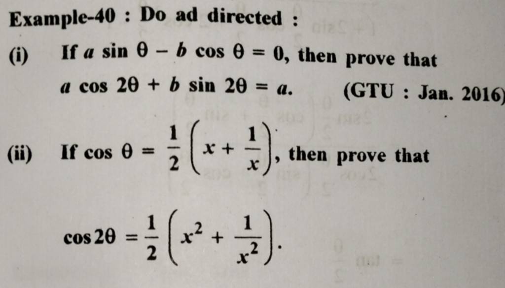 Example-40 : Do ad directed : (i) If asinθ−bcosθ=0, then prove that acos2..