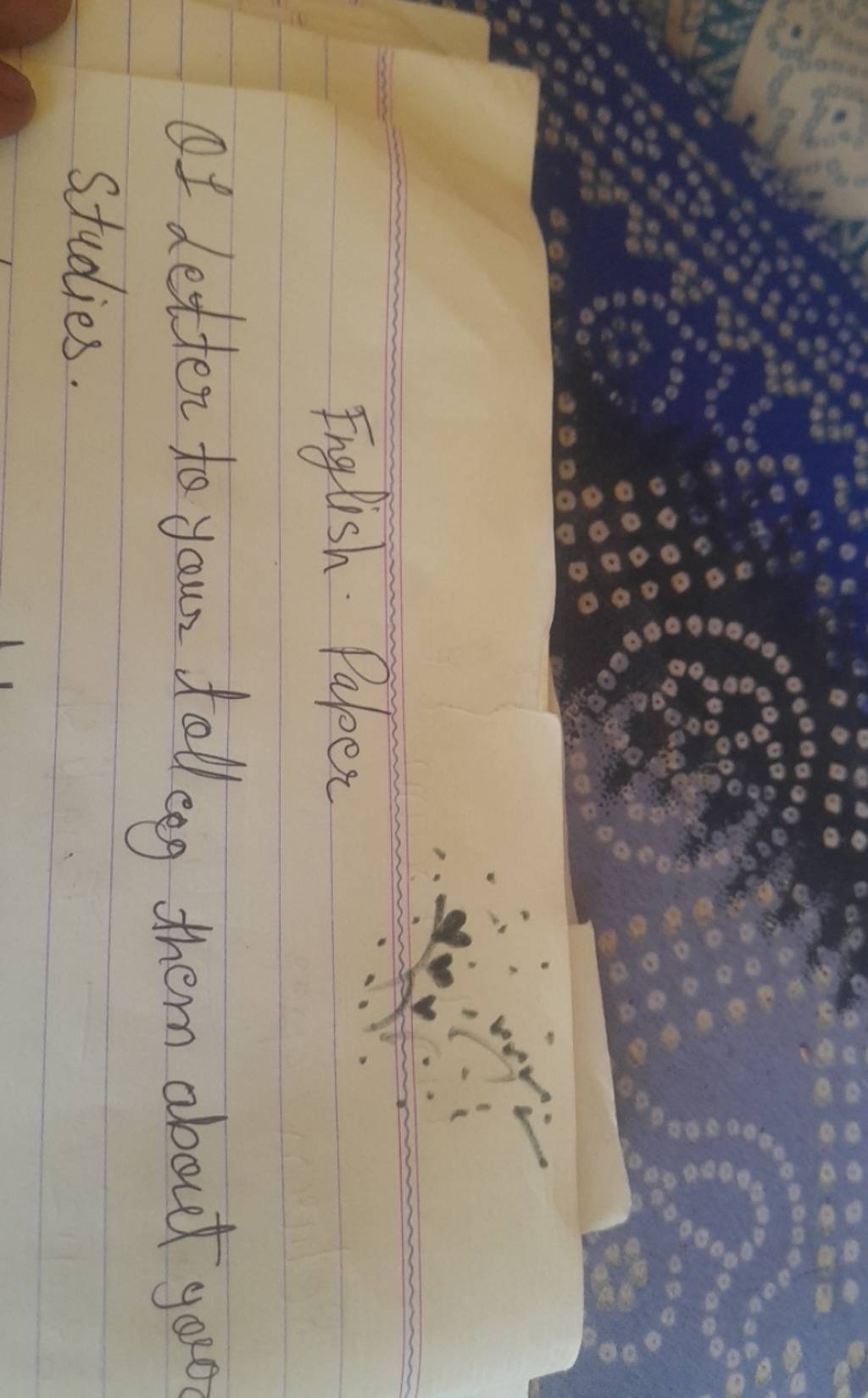 Fnglish. Paper Q1 Letter to yaur toll ceg them about yor studies. | Filo