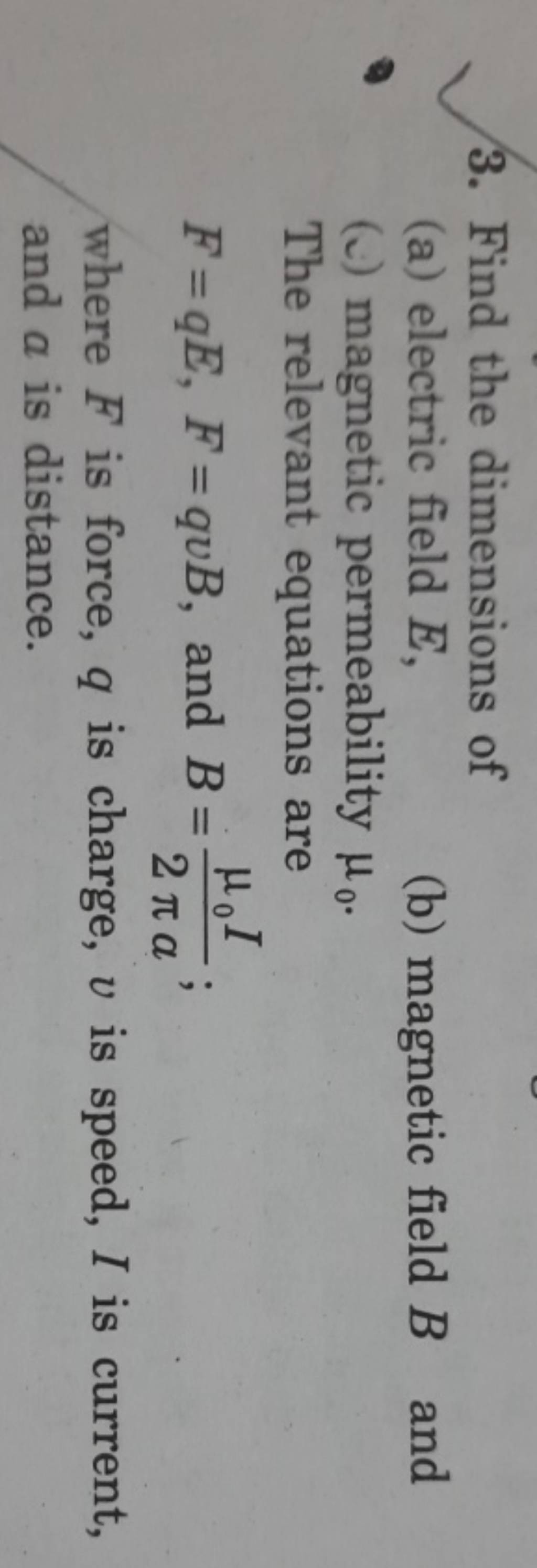 3. Find the dimensions of (a) electric field E, (b) magnetic field B and