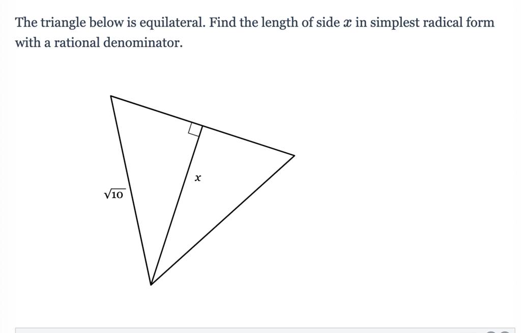 The triangle below is equilateral. Find the length of side x in simplest