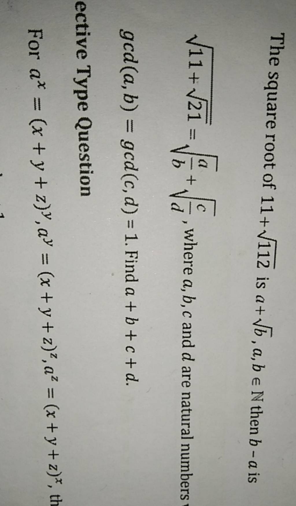 The square root of 11+112 is a+b ,a,b∈N then b−a is 11+21 =ba +dc , w..