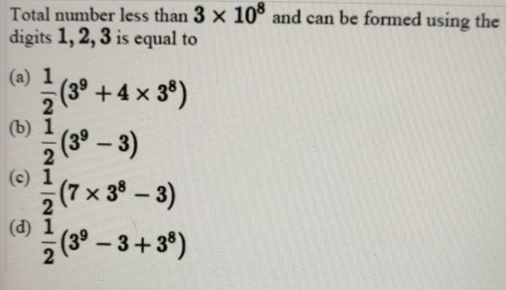 Total number less than 3×108 and can be formed using the digits 1,2,3 is
