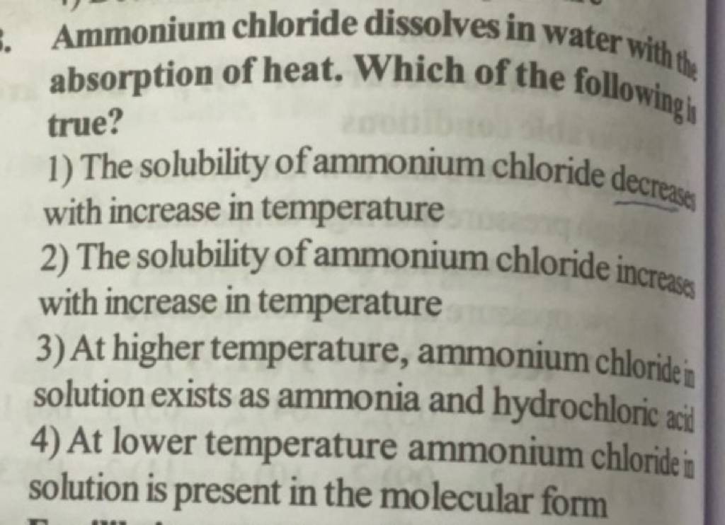 Ammonium chloride dissolves in water with th absorption of heat. Which of..