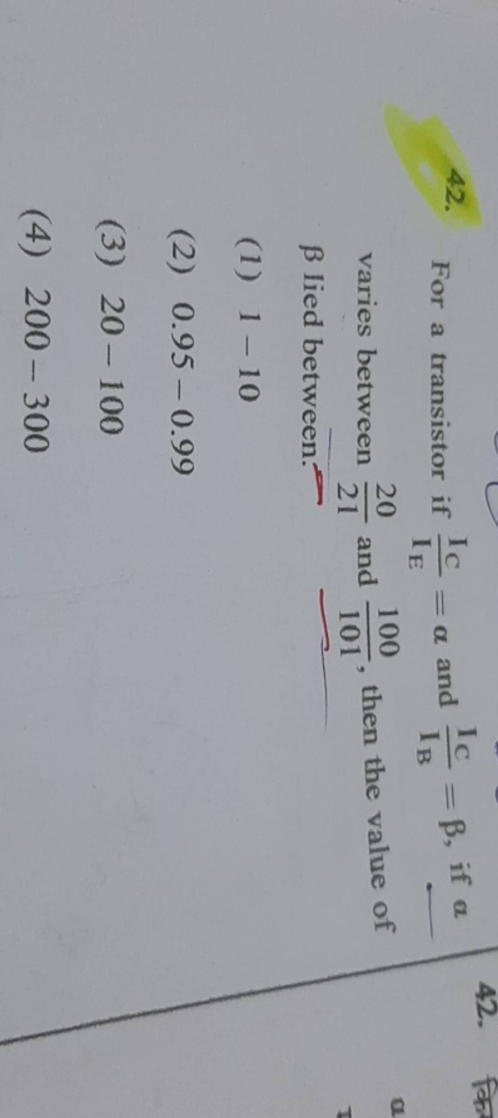 For a transistor if IE IC =α and IB IC =β, if α varies between 2120 an..