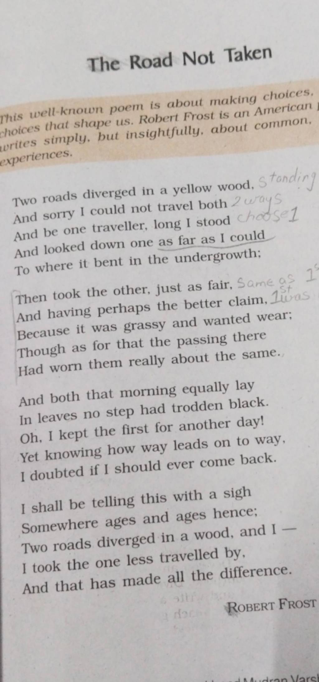 The Road Not Taken This well-known poem is about making choices. choices