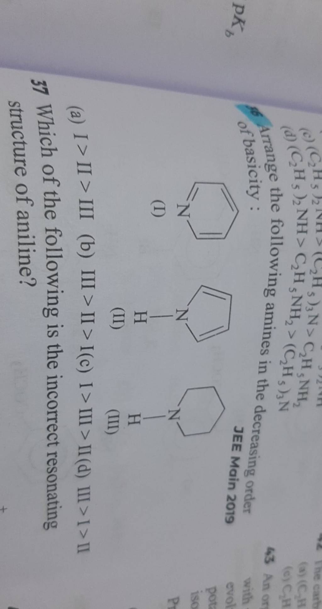 (d) (C2 H5 )2 NH>C2 H5 NH2 >(C2 H2 NH5 NH2 N Arrange the following amine..