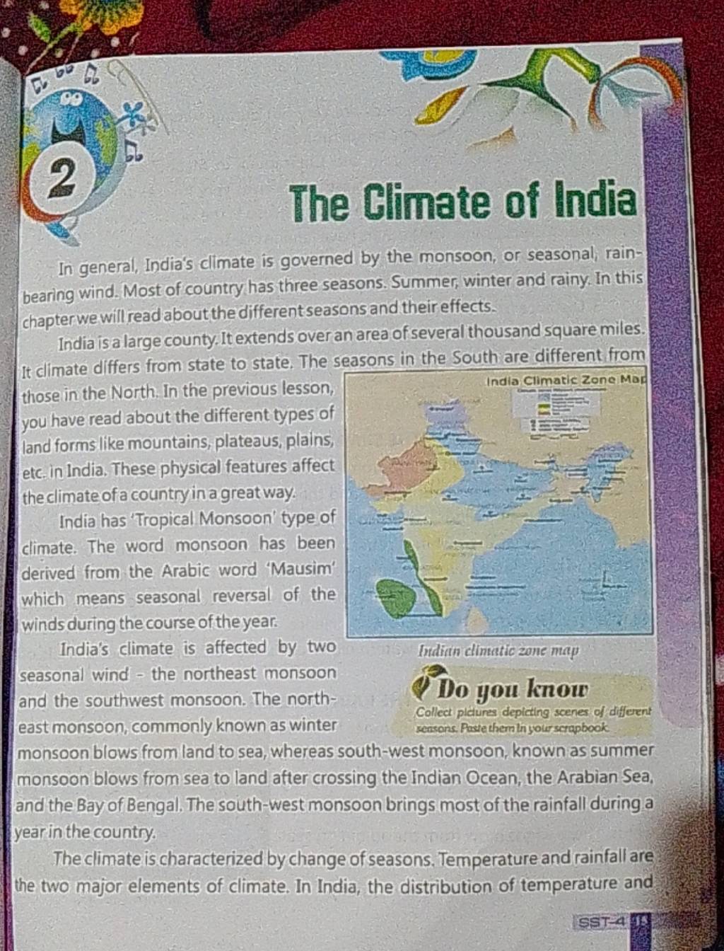 In general, India's climate is governed by the monsoon, or seasonal, rain..