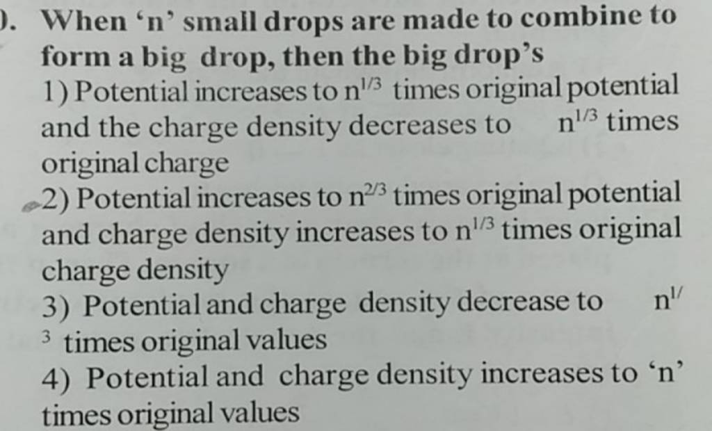 When ' n ' small drops are made to combine to form a big drop, then the b..