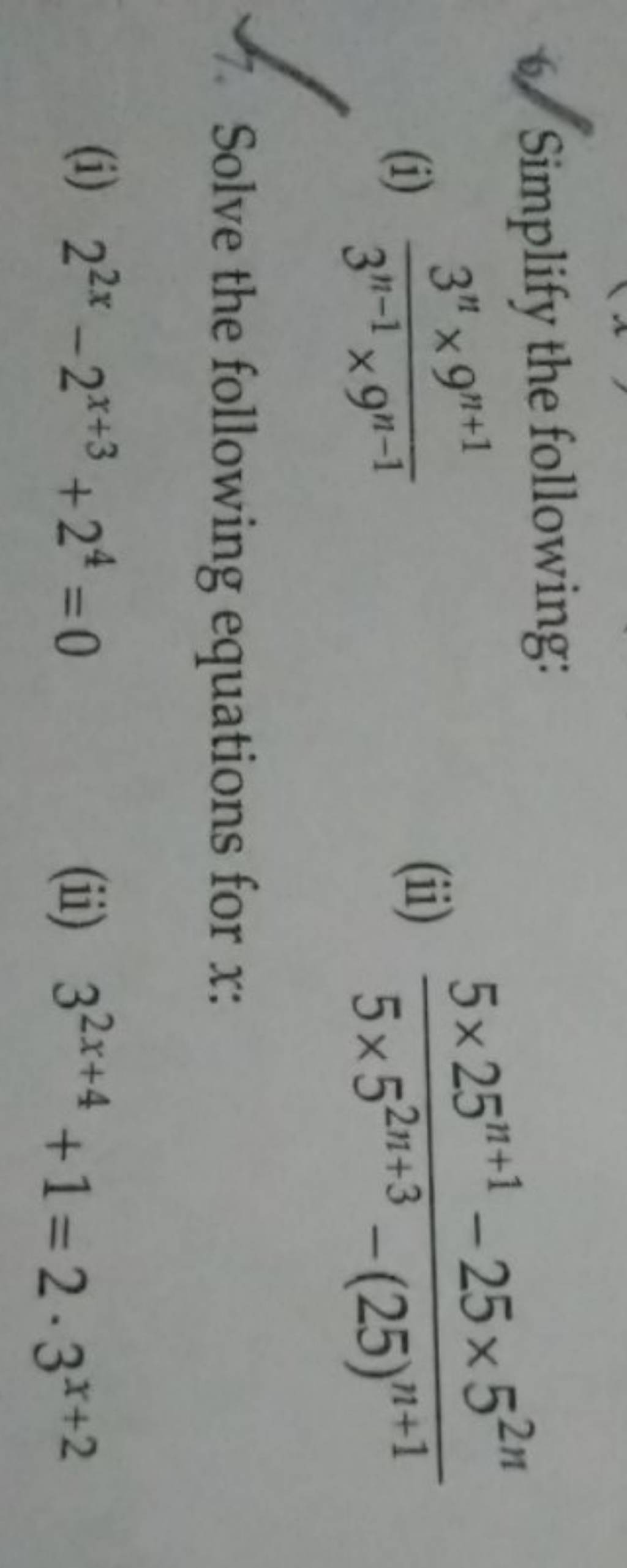 6. Simplify the following: (i) 3n−1×9n−13n×9n+1 (ii) 5×52n+3−(25)n+15×25..
