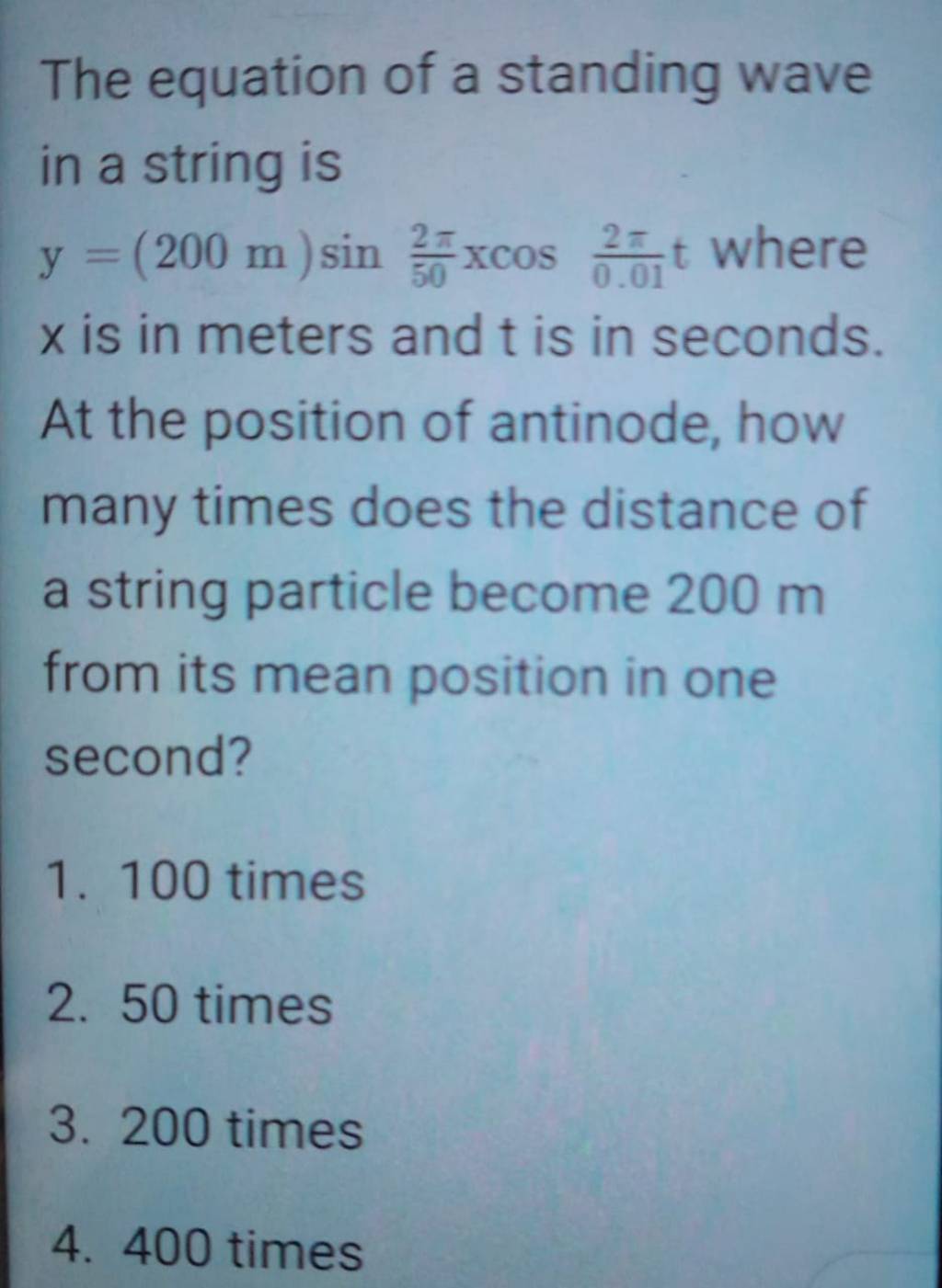 The equation of a standing wave in a string is y=(200 m)sin502π xcos0.012..