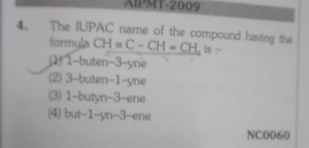 4. The IUPAC name of the compound having the formula CH=C−CH=CH2 is