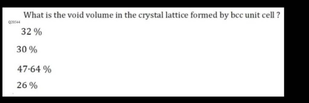 What is the void volume in the crystal lattice formed by bcc unit cell? 3..