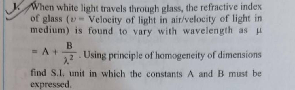 1. When white light travels through glass, the refractive index of glass