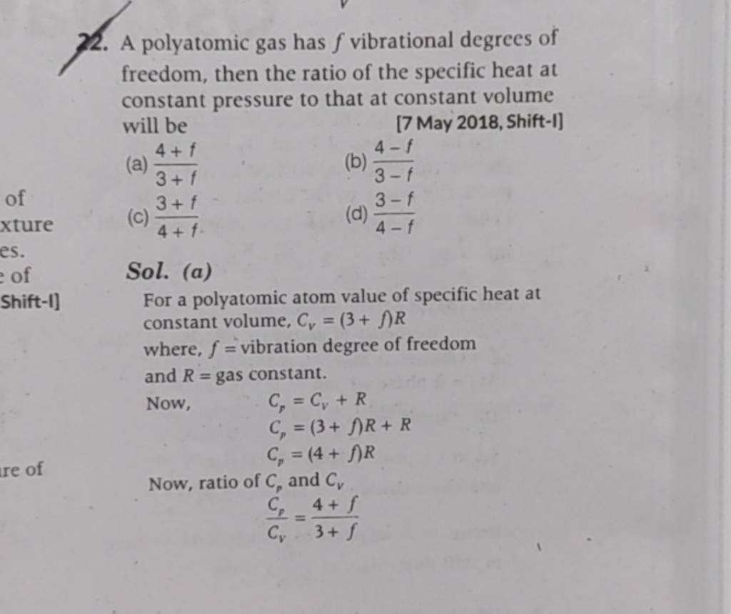 A polyatomic gas has f vibrational degrees of freedom, then the ratio of