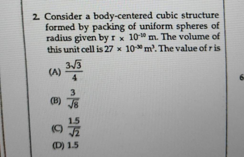 Consider A Body Centered Cubic Structure Formed By Packing Of Uniform Sph