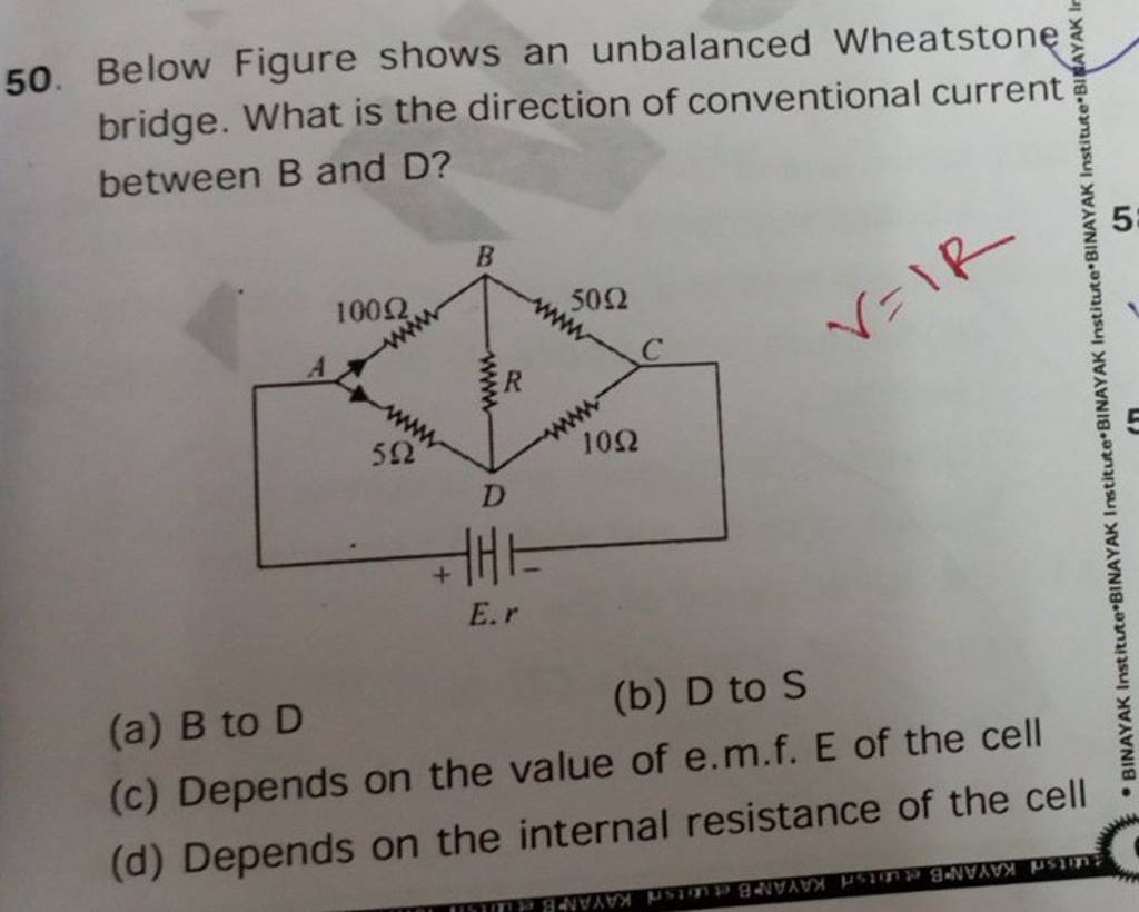 Below Figure shows an unbalanced Wheatstone bridge. What is the direction..