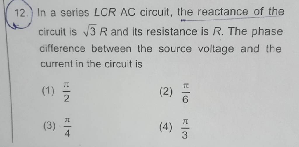 In a series LCR AC circuit, the reactance of the circuit is 3 R and its r..