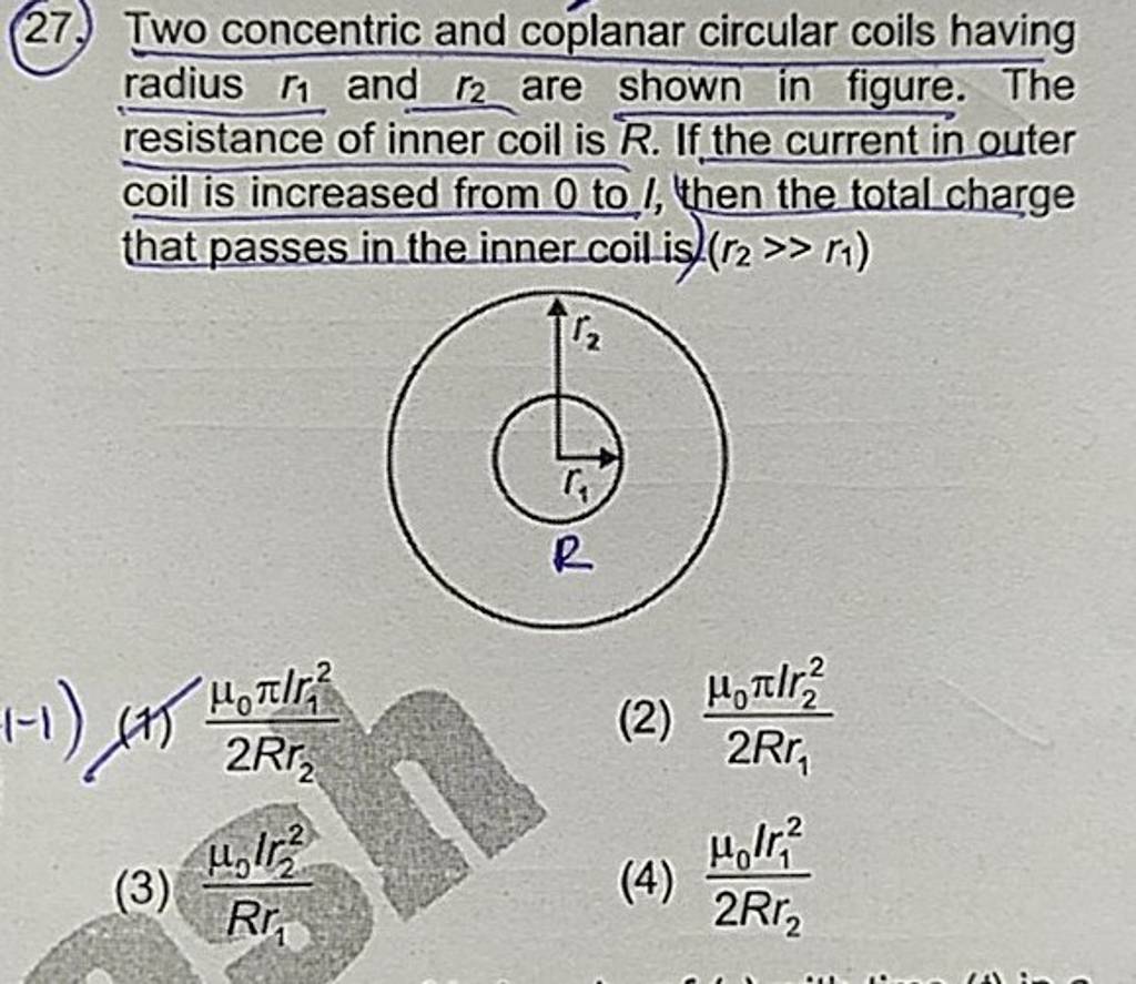 (27.) Two concentric and coplanar circular coils having radius r1 and r2.. (27.) Two concentric and coplanar circular coils having radius r1 and r2..