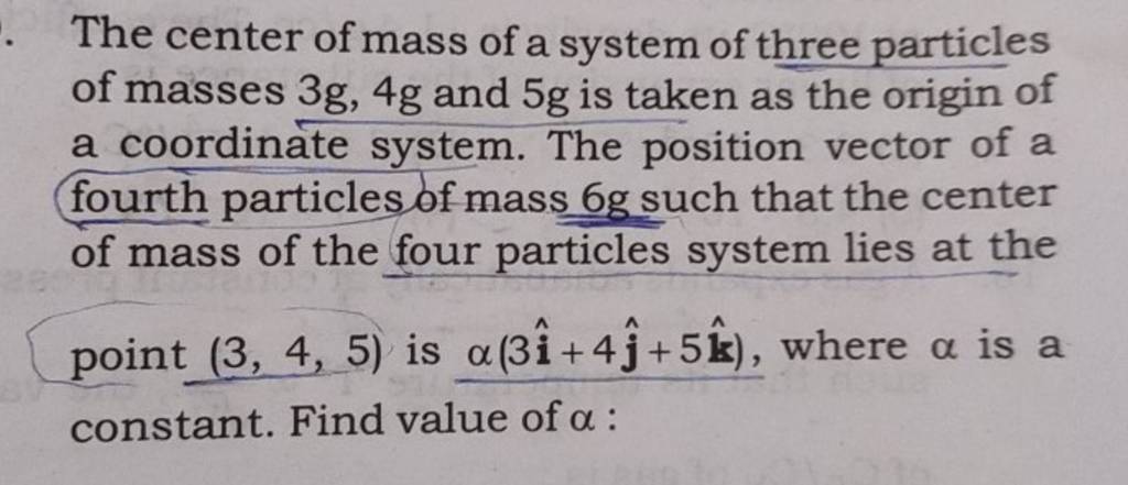 The center of mass of a system of three particles of masses 3g,4g and 5 g..