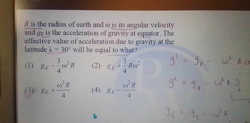 R is the radius of earth and ω is its angular velocity and gE is the acc..