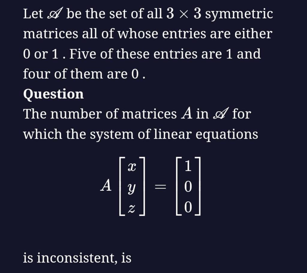 Let A be the set of all 3×3 symmetric matrices all of whose entries are e..
