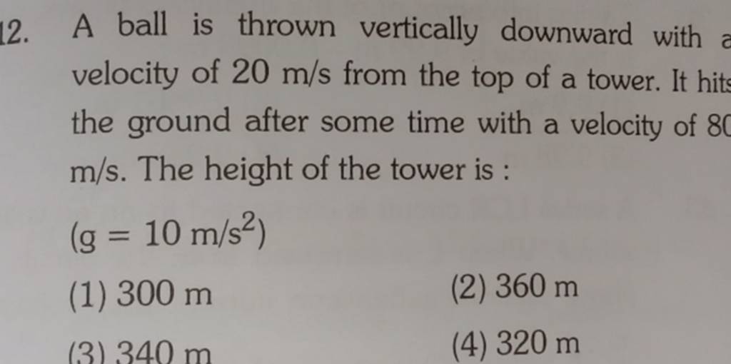 A ball is thrown vertically downward with velocity of 20 m/s from the top..