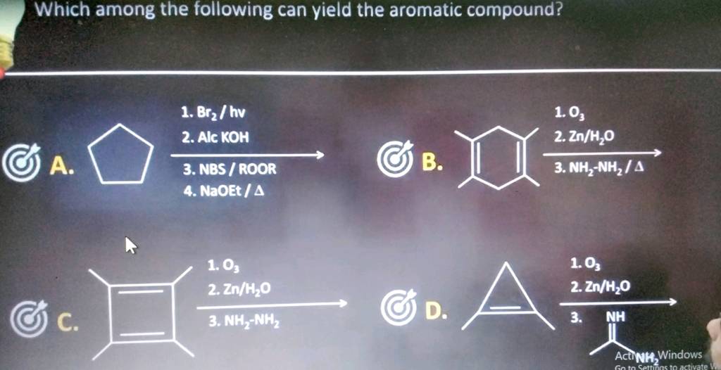 Which among the following can yield the aromatic compound? A. 1. Br2 /hv