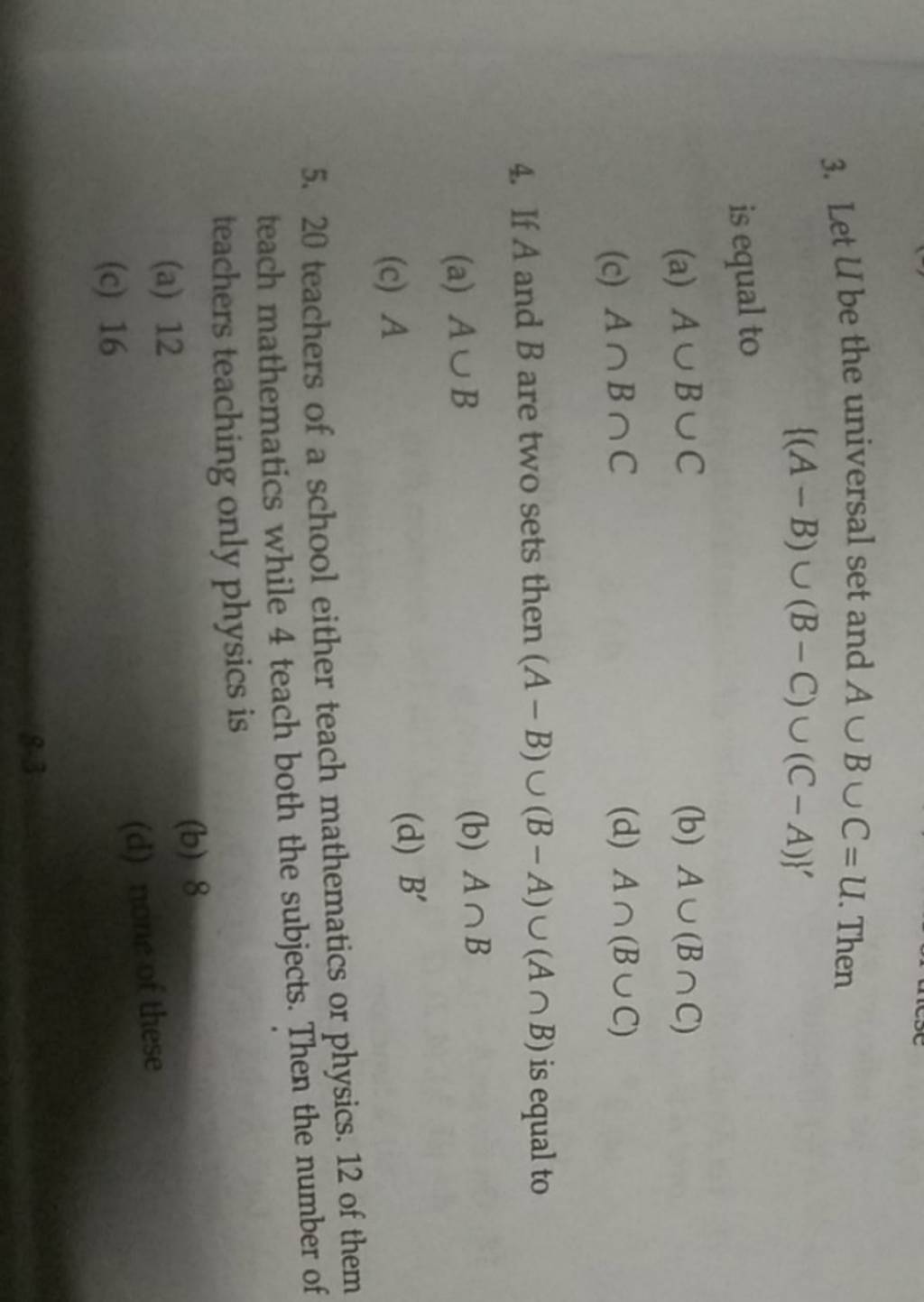 Let U be the universal set and A∪B∪C=U. Then {(A−B)∪(B−C)∪(C−A)}′ is equa..