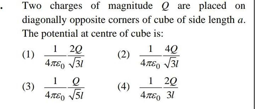 Two charges of magnitude Q are placed on diagonally opposite corners of c..