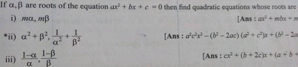 If α,β are roots of the equation ax2+bx+c=0 then find quadratic equations..