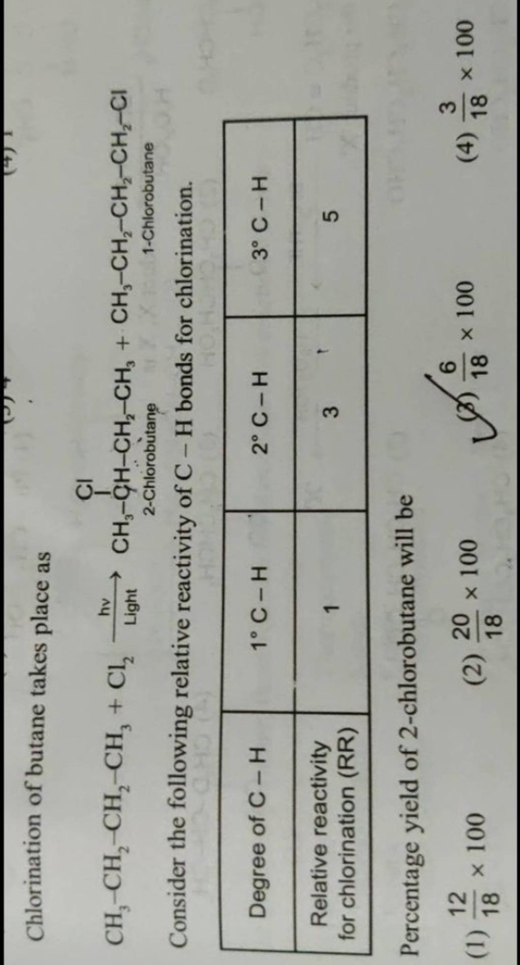 Chlorination of butane takes place as CH3 −CH2 −CH2 −CH3 +Cl2 Light hv..