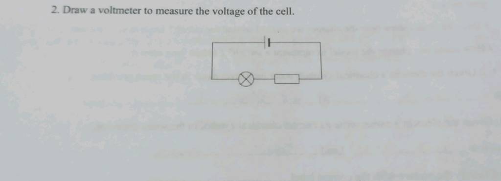 2. Draw a voltmeter to measure the voltage of the cell. | Filo