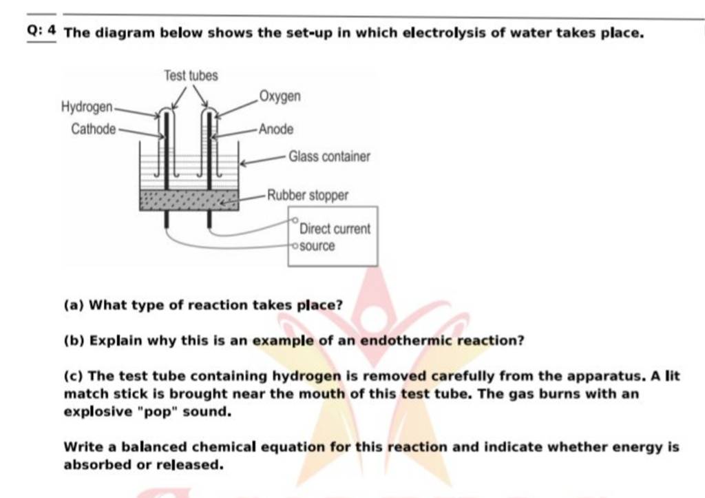 Q: 4 The diagram below shows the set-up in which electrolysis of water ta..