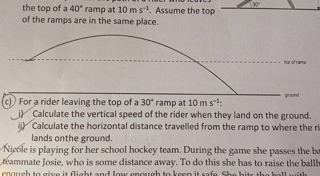 the top of a 40∘ ramp at 10 m s−1. Assume the top of the ramps are in the..