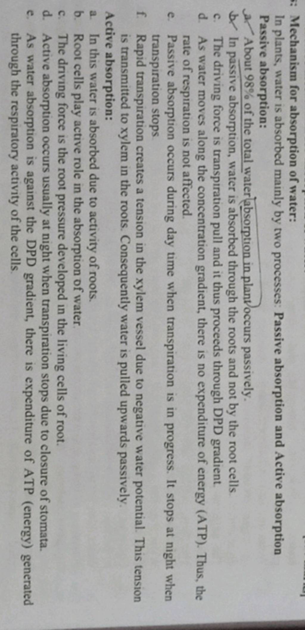 Mechanism for absorption of water: In plants, water is absorbed mainly by..