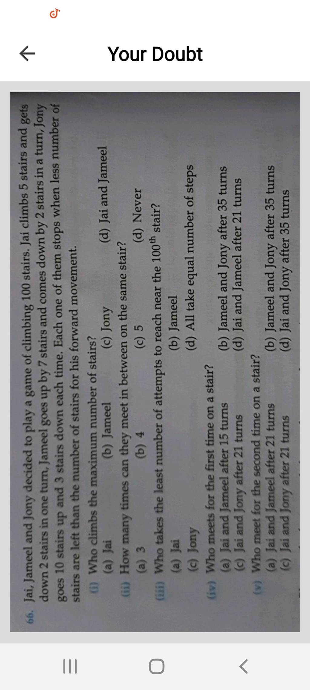 66. Jai, Jameel and Jony decided to play a game of climbing 100 stair..