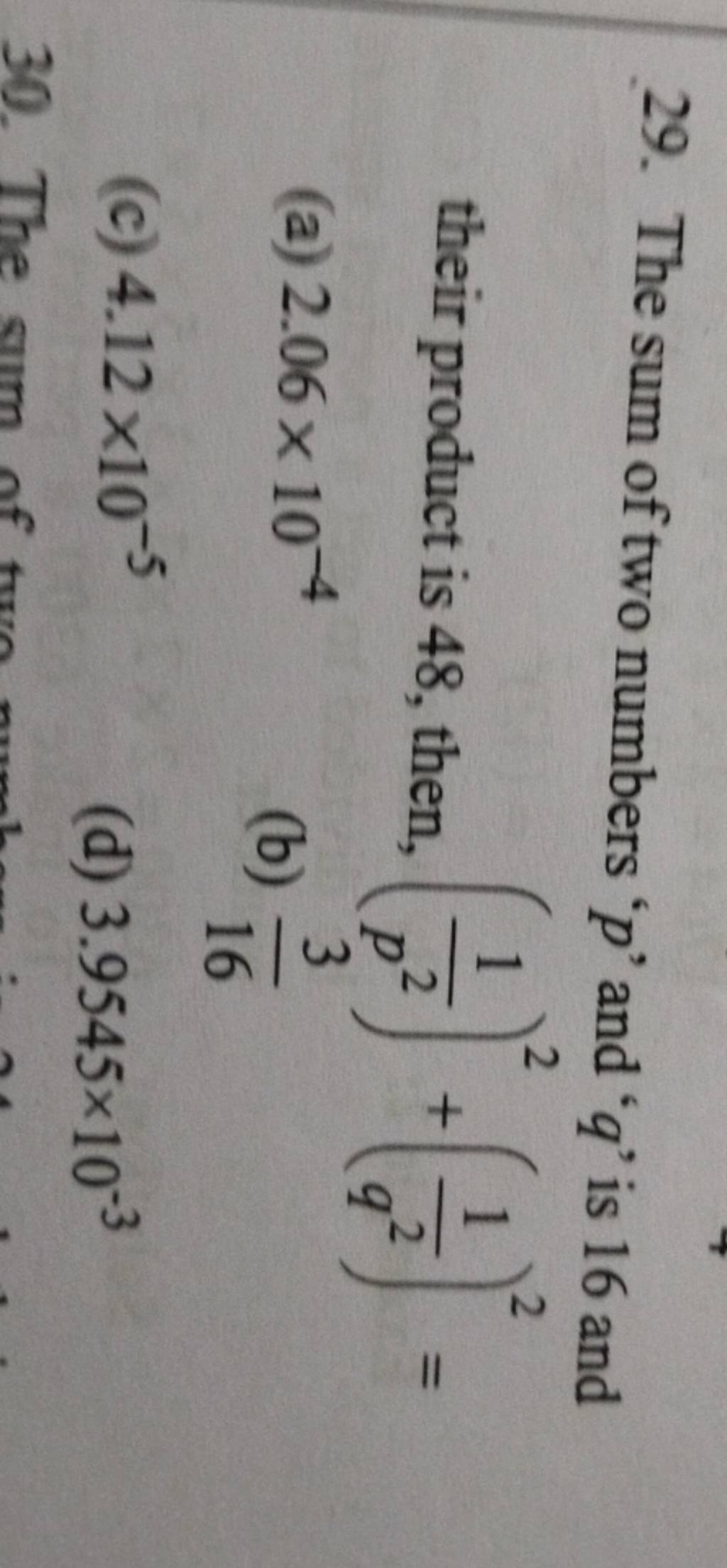 The sum of two numbers ' p ' and ' q ' is 16 and their product is 48 , th..