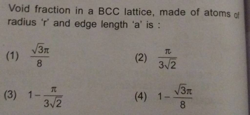 Void fraction in a BCC lattice, made of atoms of radius ' r ' and edge le..