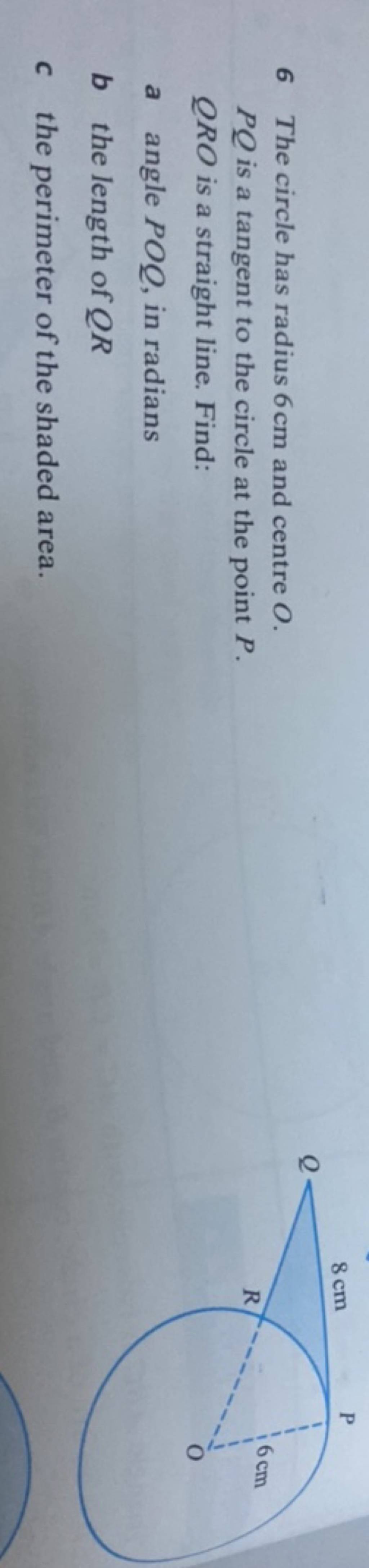 6 The circle has radius 6 cm and centre O. PQ is a tangent to the circle