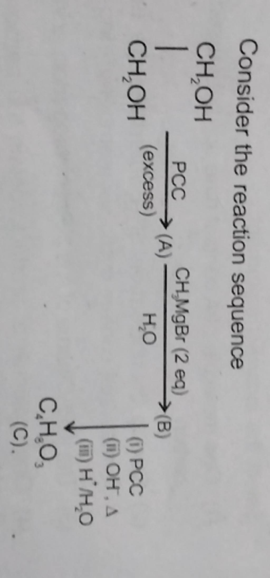 Consider the reaction sequence excess) PCC (A) H2 OCH3 MgBr(2eq)